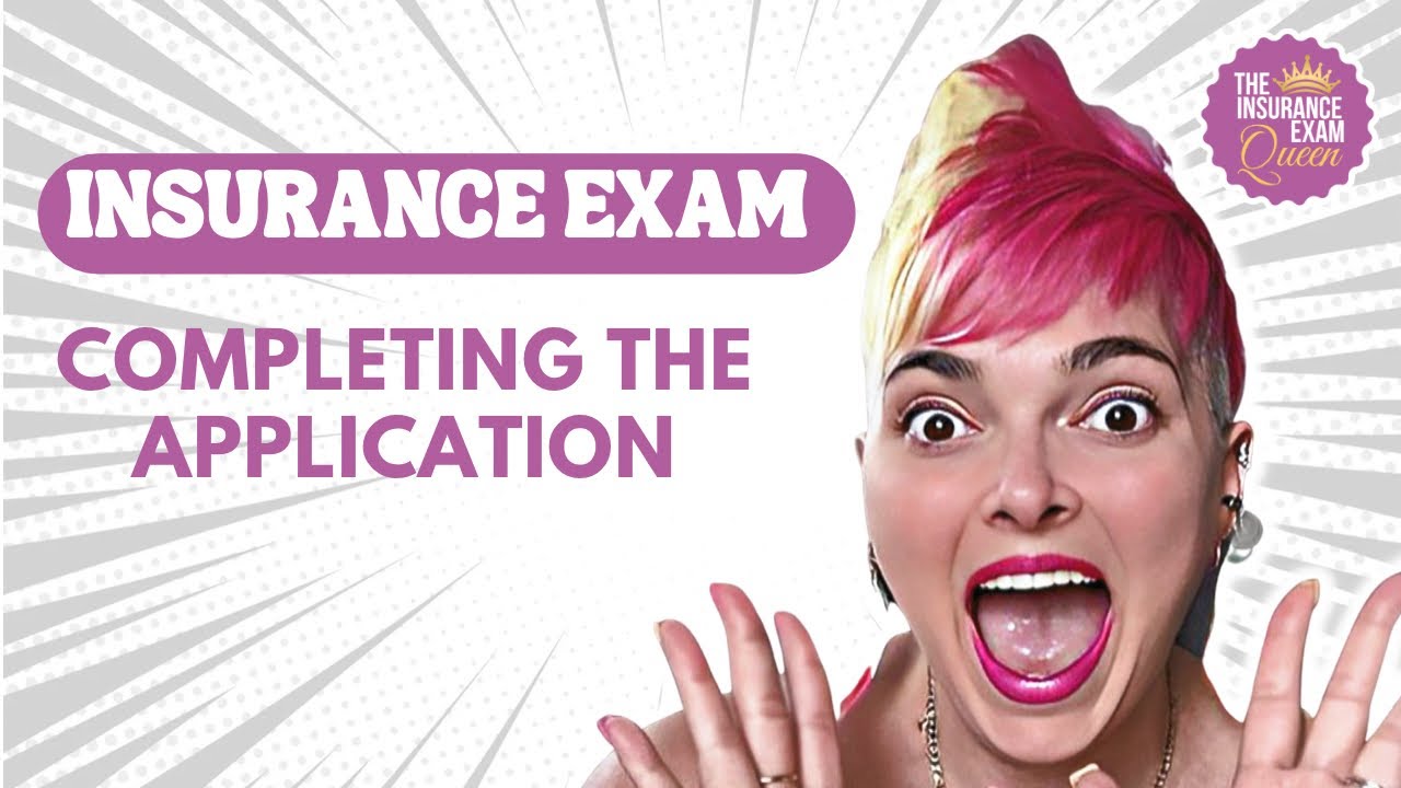 Insurance Exam- Completing the Application – Finance Snip