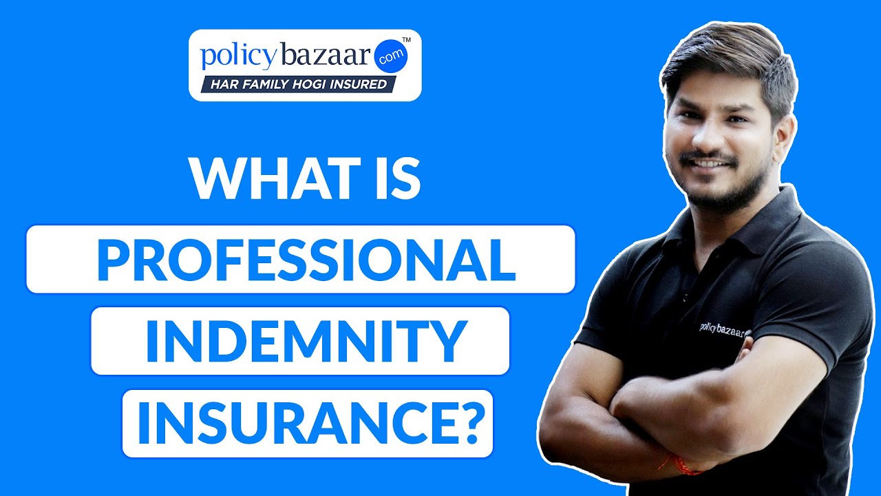 What is Professional Indemnity Insurance? Features & Benefits Explained ...