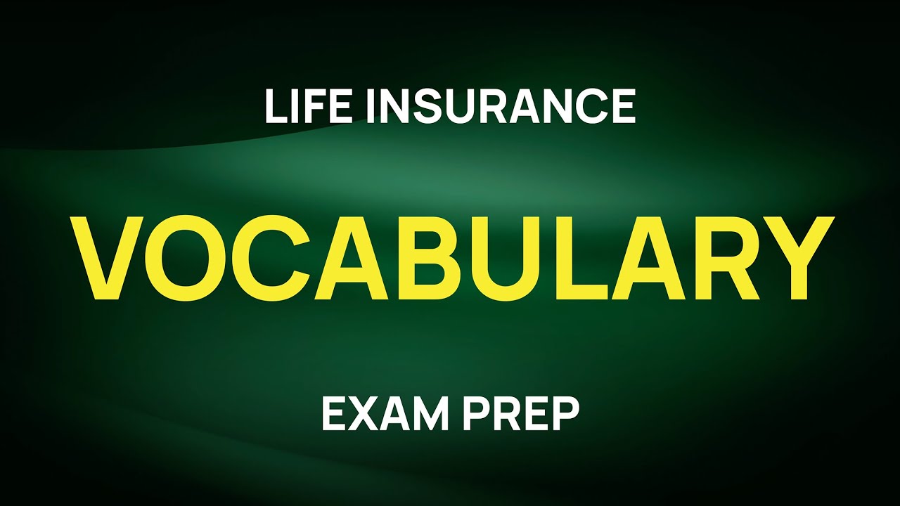 Life Insurance Vocabulary You NEED to Know to Pass the Exam! – Finance Snip