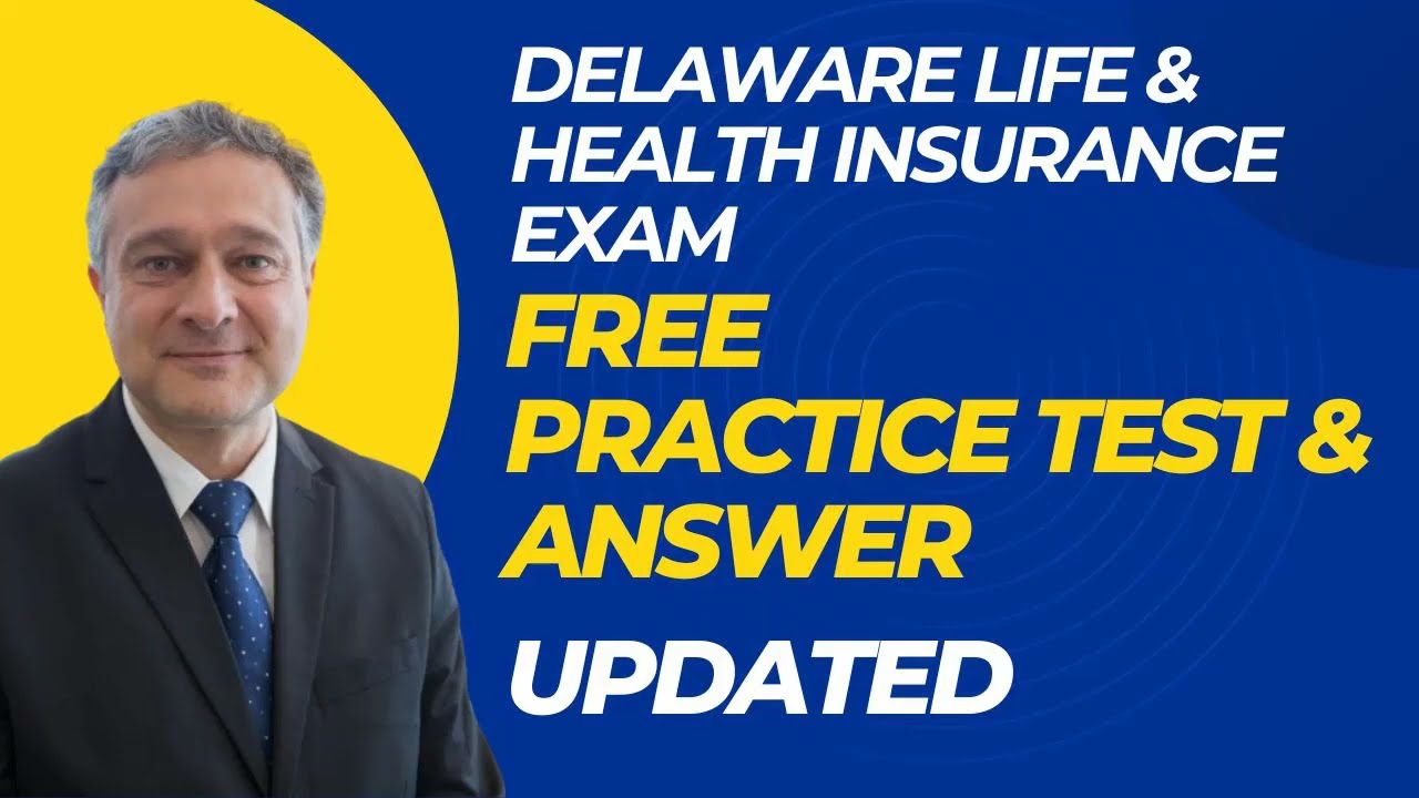 Delaware Life & Heath Insurance Exam Free Practice Questions – Finance Snip